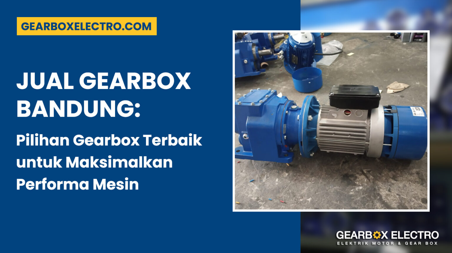 Jual Gearbox Bandung: Pilihan Gearbox Terbaik untuk Maksimalkan ...